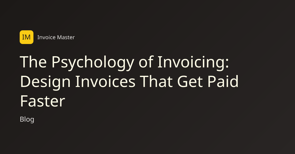 Invoice Design Psychology to Get Paid Faster | Invoice Master